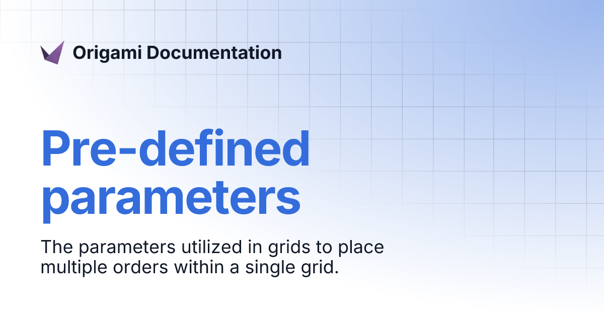 Pre-defined parameters | Origami Documentation