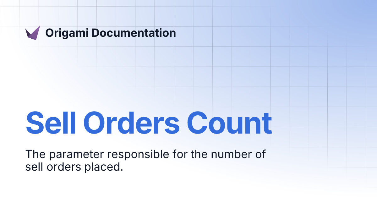 Sell Orders Count | Origami Documentation
