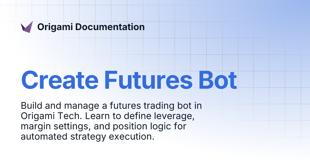 Create Futures Bot | Origami Documentation