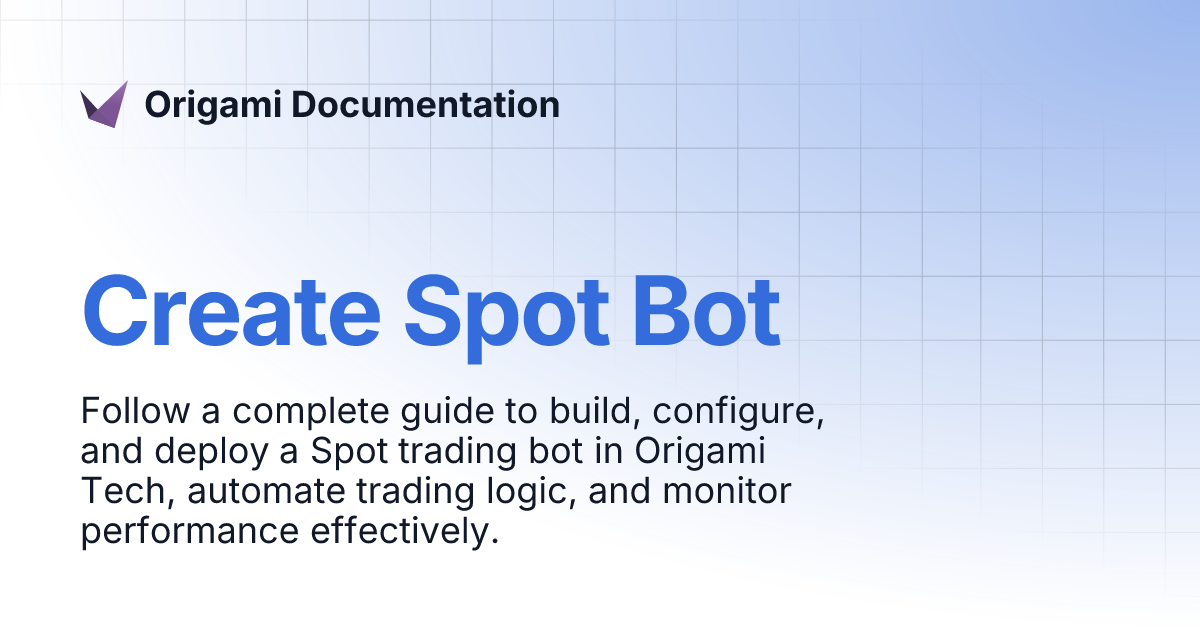 Create Spot Bot | Origami Documentation